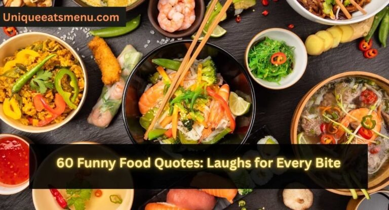 60 Funny Food Quotes: Laughs for Every Bite